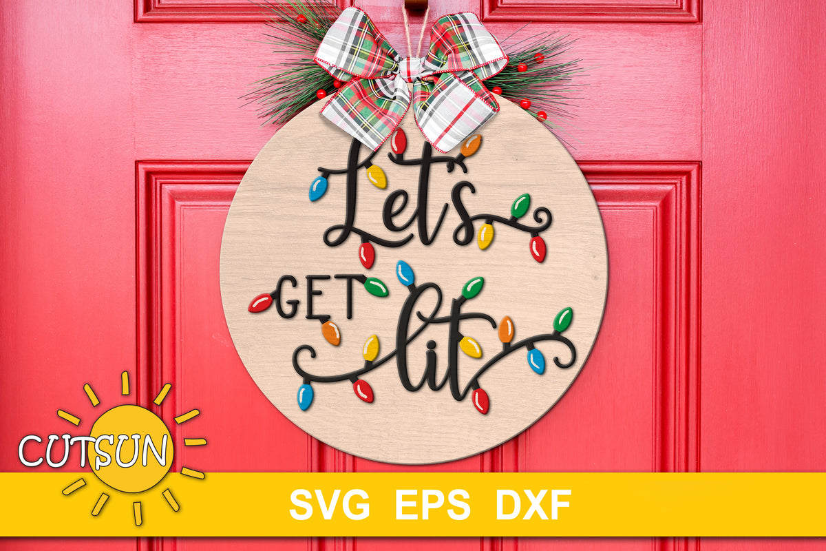 Let's get lit Christmas door hanger SVG Laser cut file Cricut SVG ...