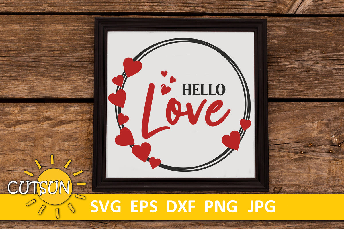Valentine's Day Hello Love sign SVG freebie | Hello Love Door Hanger F ...