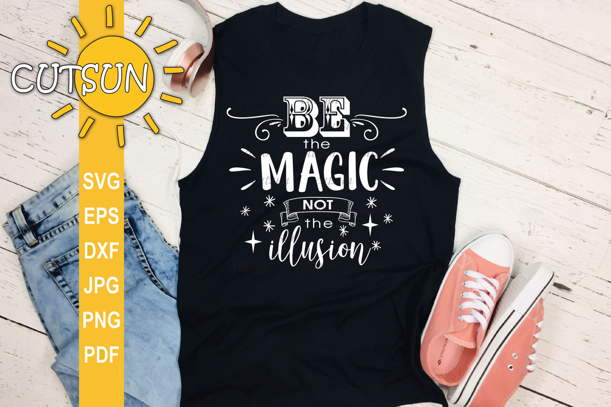 Inspirational SVG | Be the Magic SVG – Cutsunsvg