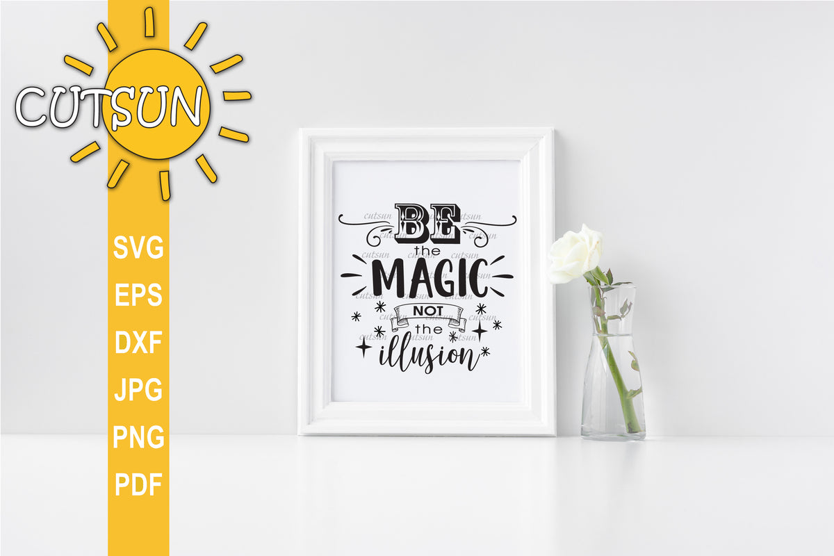 Inspirational SVG | Be the Magic SVG – Cutsunsvg